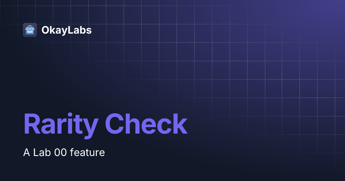 Rarity Check | OkayLabs